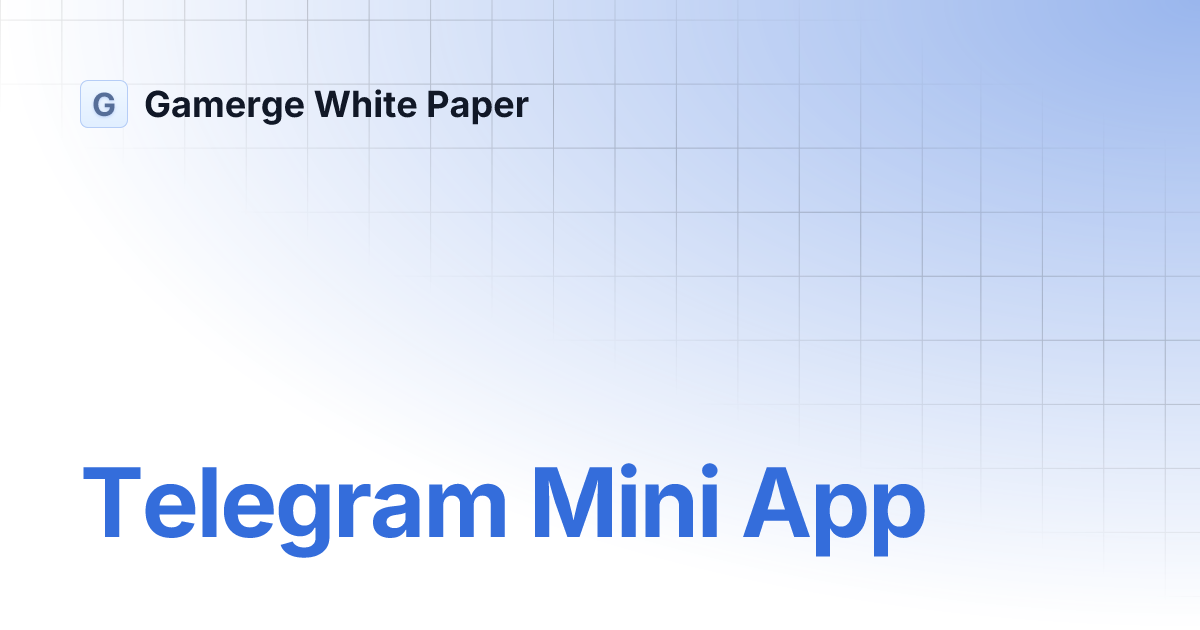 Telegram Mini App | Gamerge White Paper